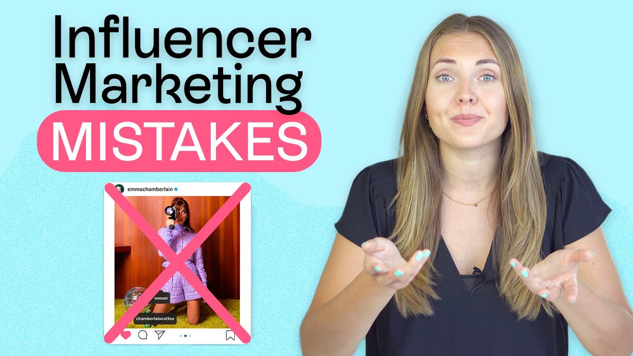 Stop Making These Mistakes in Your Influencer Marketing Campaigns